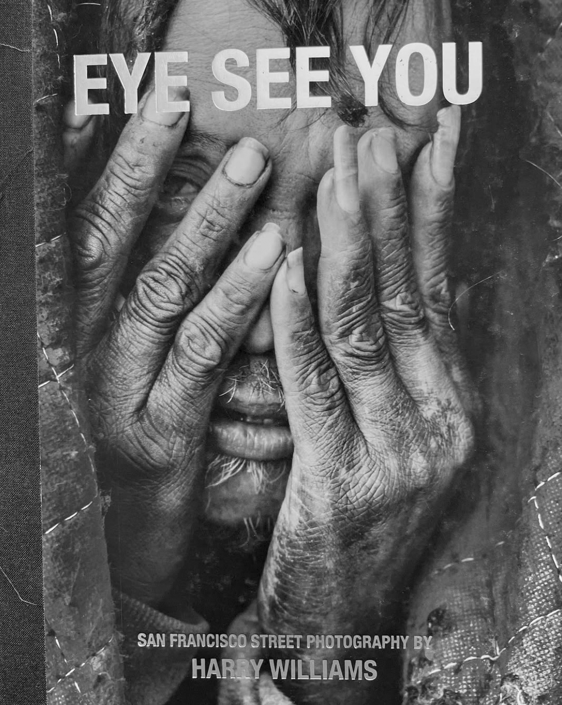 EYE SEE YOU: Harry Williams’ San Francisco Street Photography Photobook ...